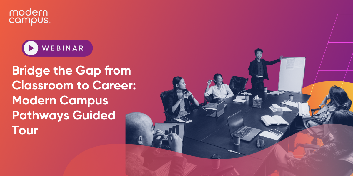 Bridge the Gap from Classroom to Career: Modern Campus Pathways Guided Tour